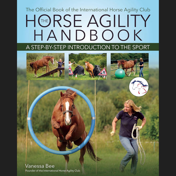 Horse Agility Handbook - By Vanessa Bee. A step-by-step introduction to the sport. - Gone RIDING